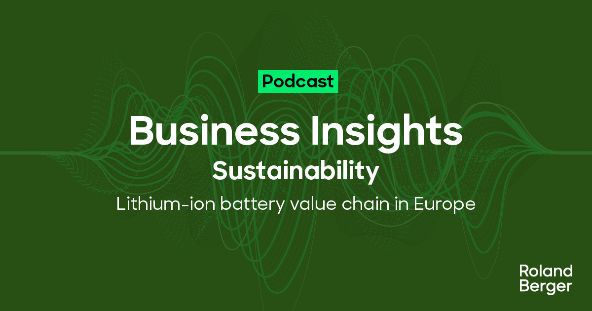 Lithium-ion battery value chain in Europe | Roland Berger