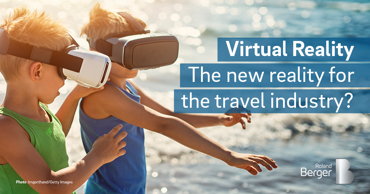 Virtual Reality – New reality for the travel industry? | Roland Berger