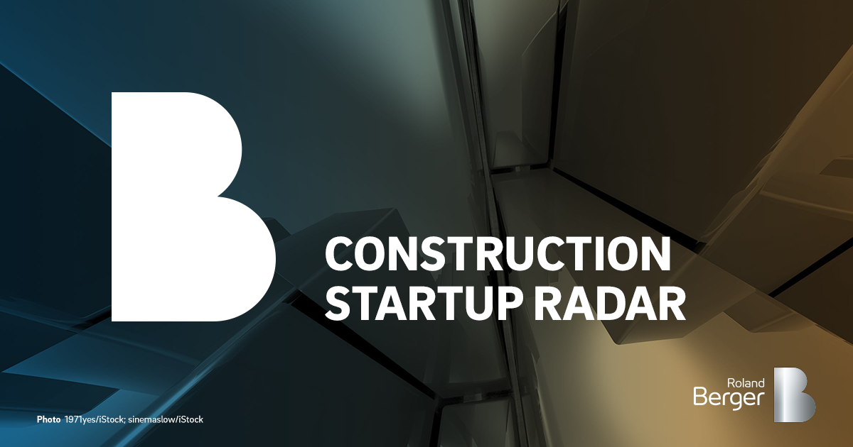 Construction startup radar | Roland Berger