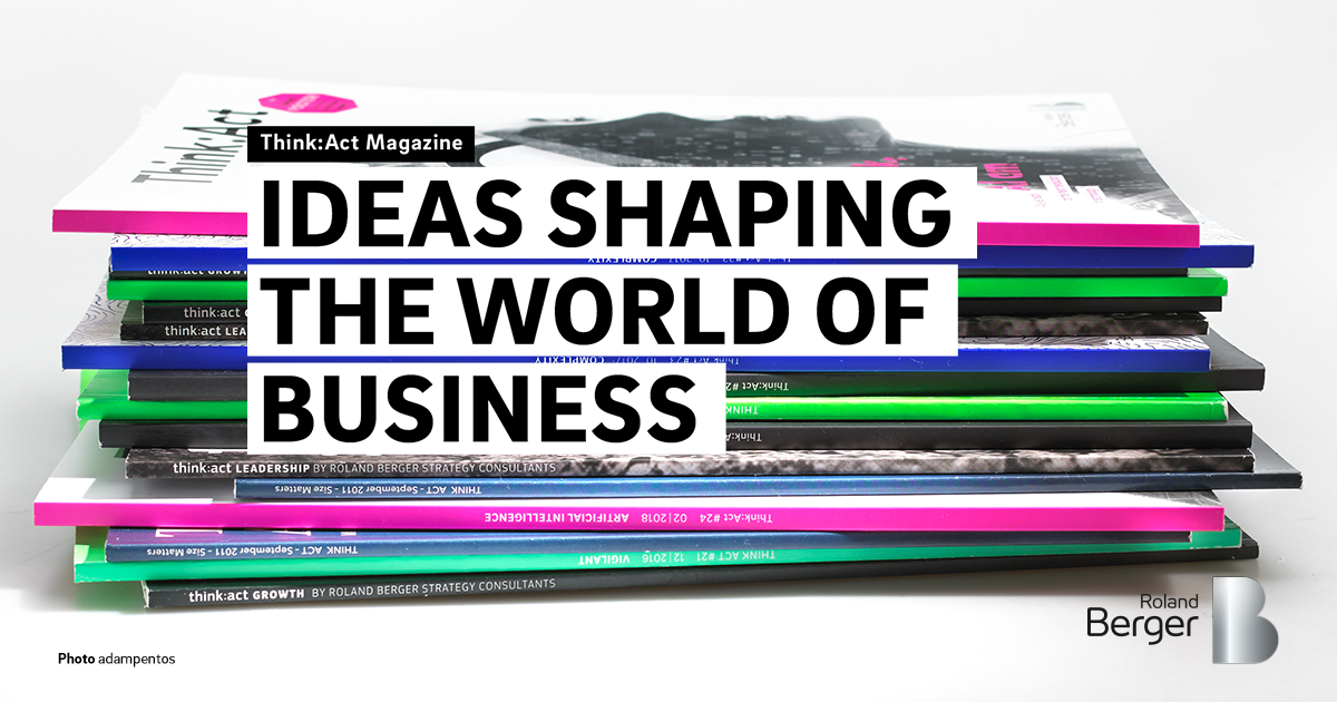 Think:Act Magazine | Roland Berger